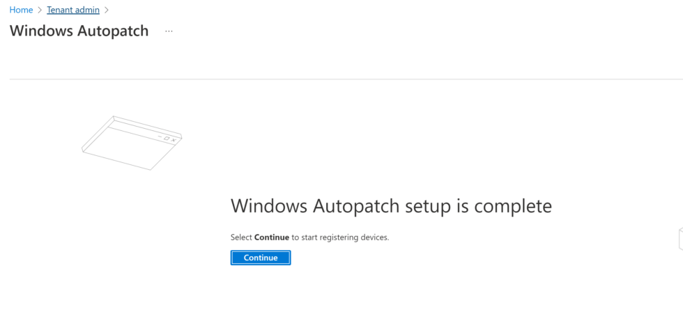 Complete guide to setup and configure Windows Autopatch | Configuration ...
